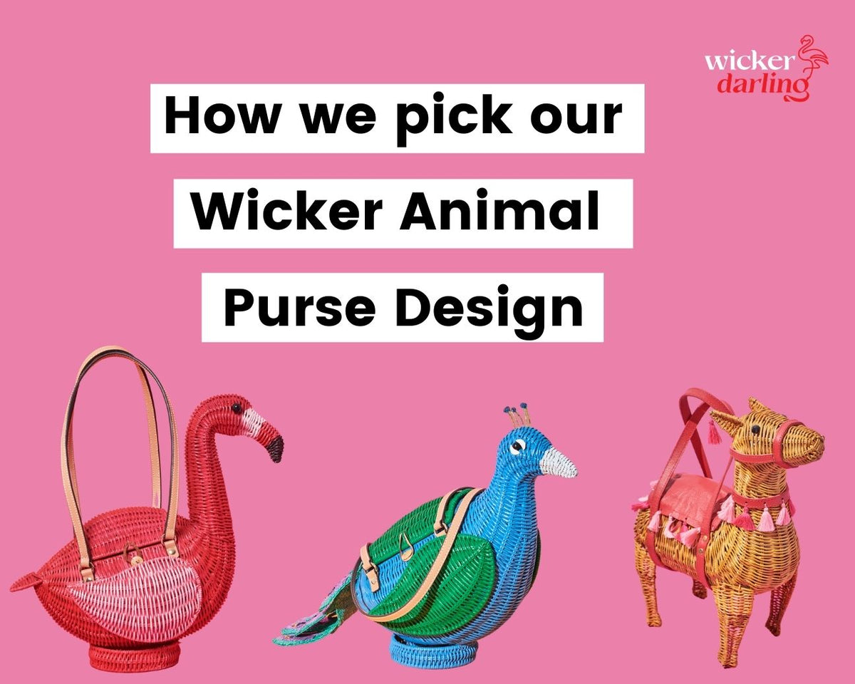 How We Pick Our Wicker Animal Purse Designs | Wicker Darling